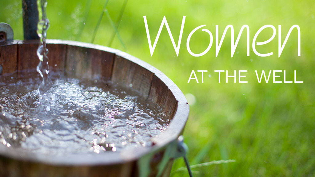 Women at the Well | Calvary Church | Roseville, MN